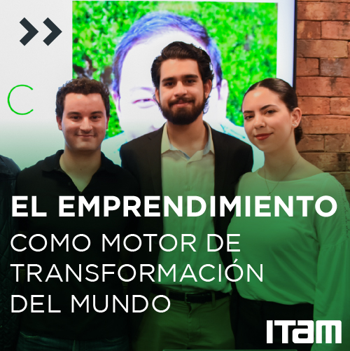 exITAM - El emprendimiento como motor de transformación del mundo